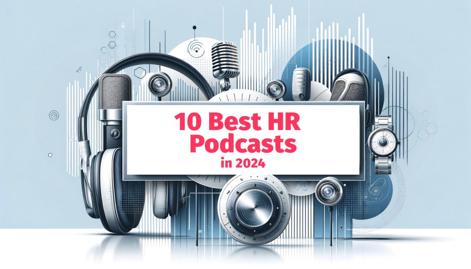 The 10 Best HR Podcasts for 2024: Stay Informed and Inspired | Factorial
