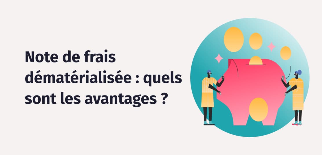 Dématérialisation des notes de frais : avantages - Factorial