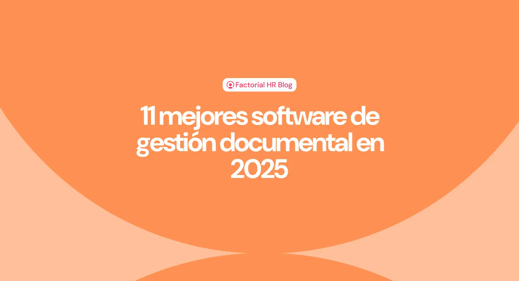 11 mejores software de gestión documental en 2025 | Factorial