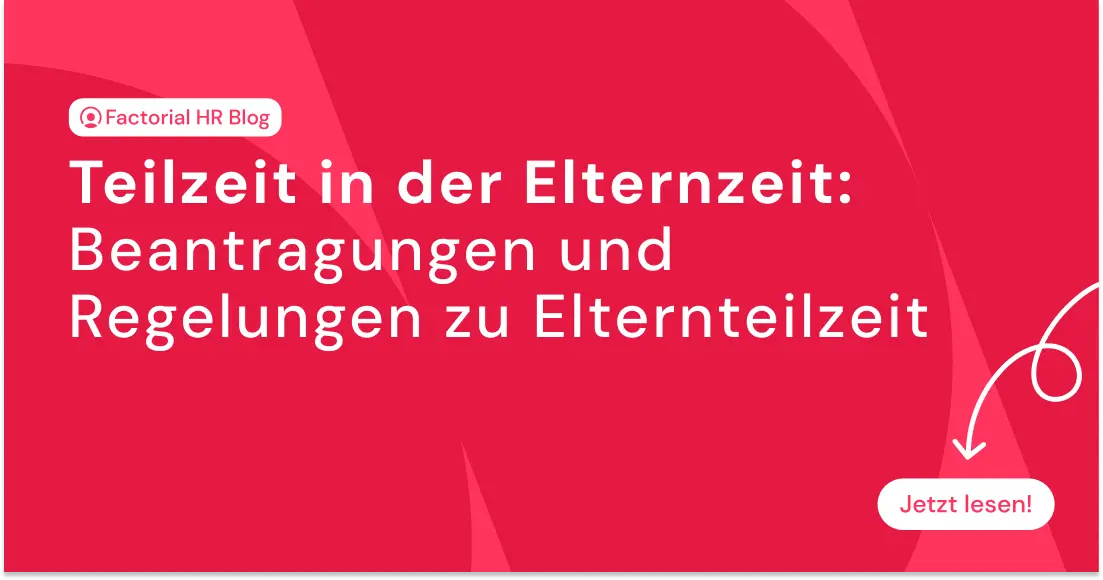 Teilzeit in der Elternzeit: Beantragungen & Regelungen | Factorial