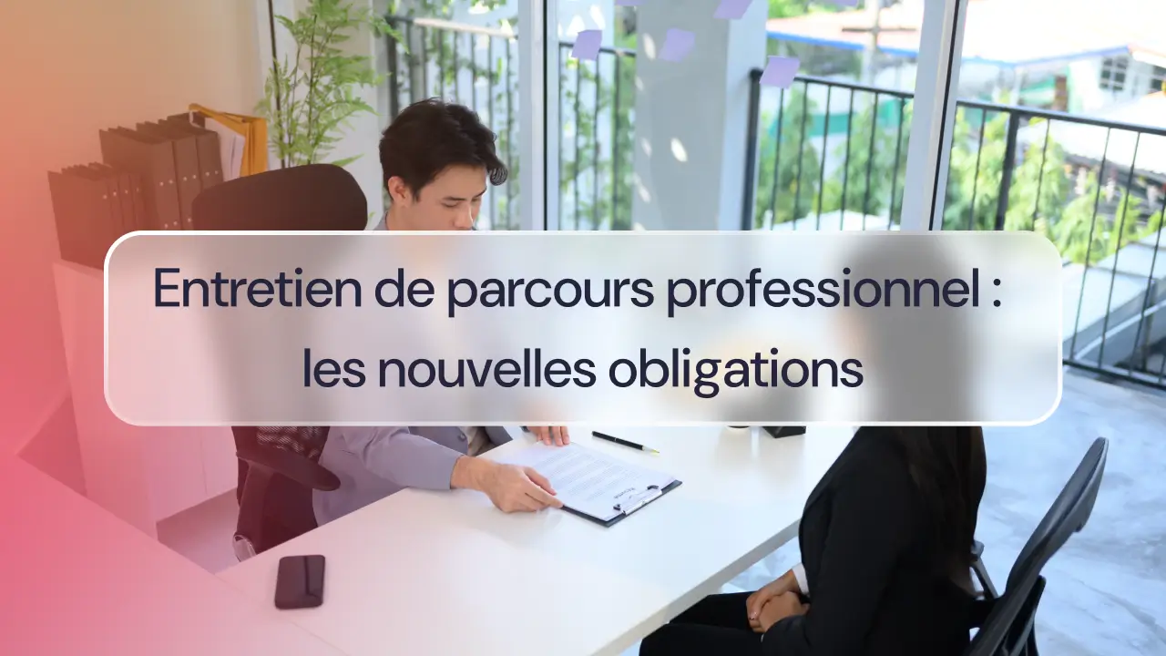 Entretien de parcours professionnel : guide complet des nouvelles ...